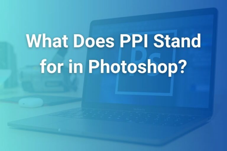 What Does PPI Stand For in Photoshop – Full Guide - Pixels To Inches ...